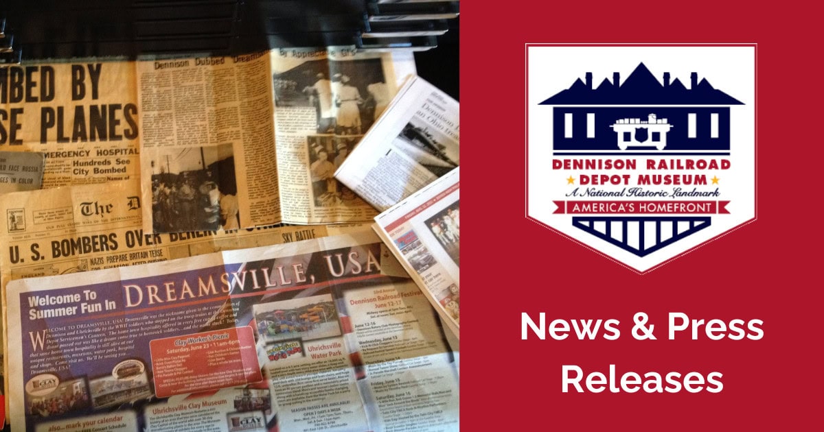 News & Press Releases - Dennison Railroad Depot Museum